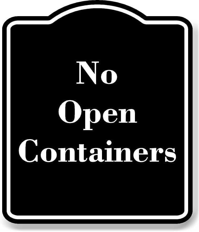 No Open Containers BLACK Aluminum Composite Sign 15''x18'' - Walmart.com