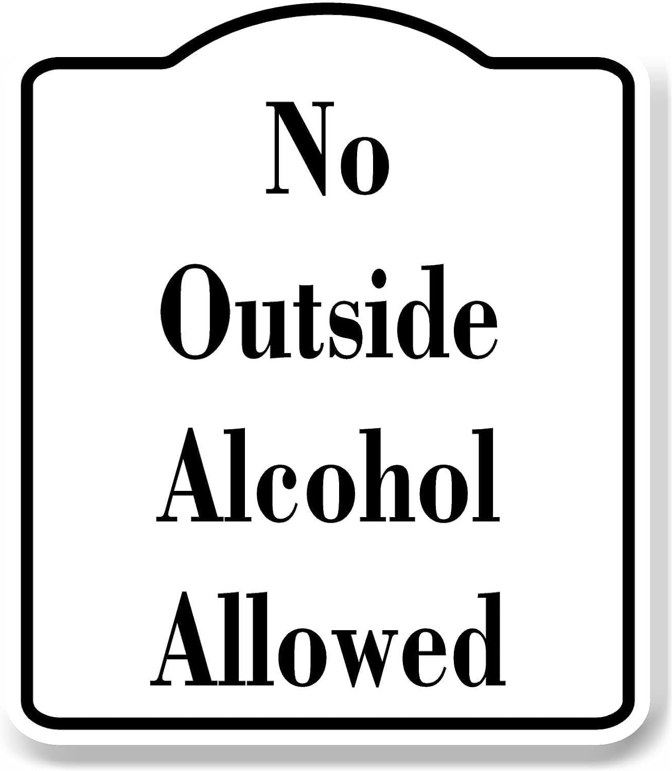 No Outside Alcohol Allowed WB Aluminum Composite Sign 15''x18 ...