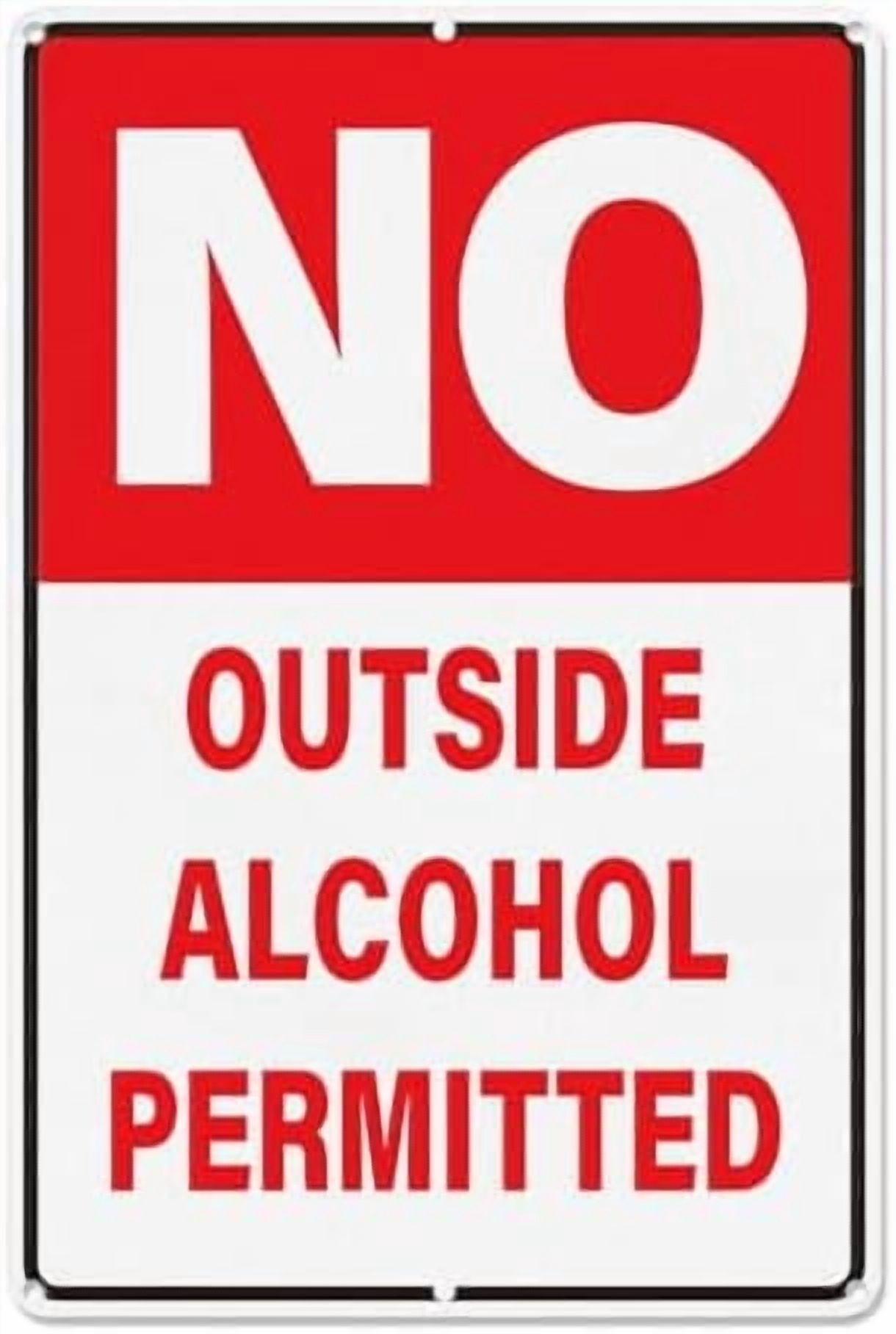 No Outside Alcohol Permitted Sign 18 x 12 Inch Aluminum Waterproof UV ...