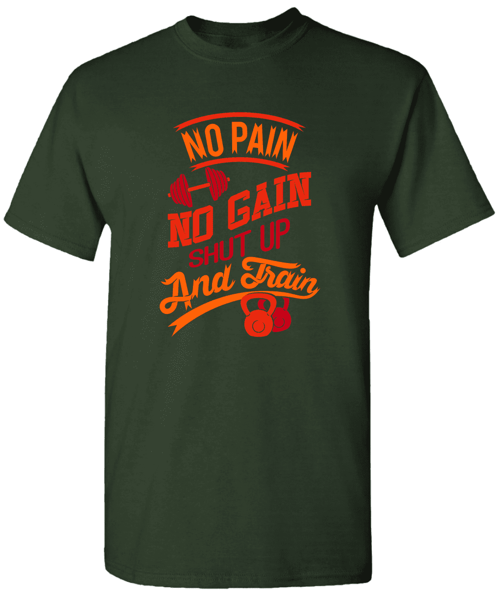 No Pain No Gain Shut Up And Train - Gym Motivational T-Shirt Gym T ...