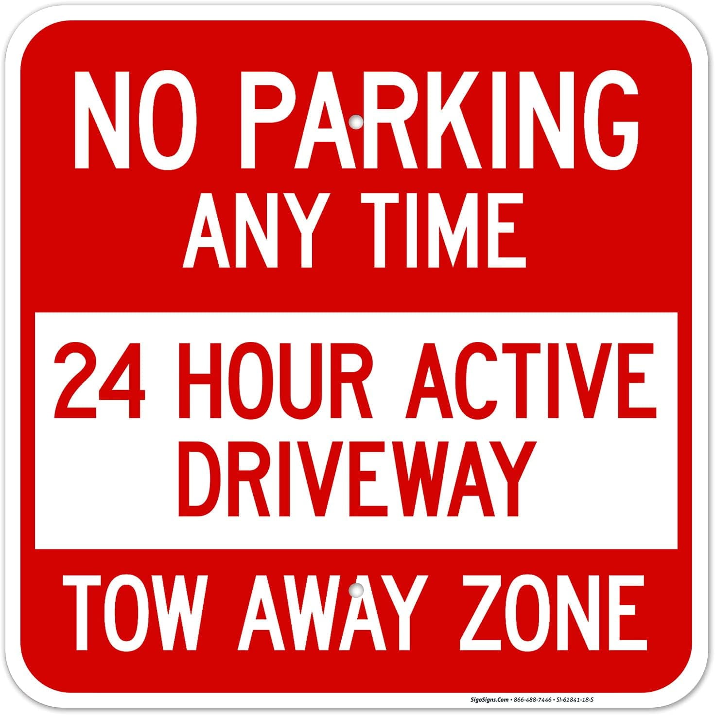 No Parking Any Time 24 Hour Active Driveway Tow Away Zone Sign, 18x18 ...