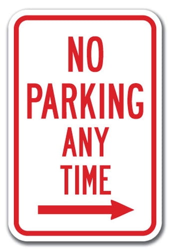 No Parking Any Time with right arrow Sign 12" x 18" Heavy Gauge ...