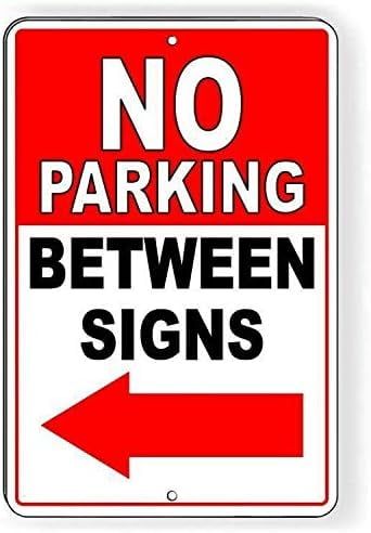 No Parking Between Signs Arrow Left Metal Sign Notice Warning Attention ...