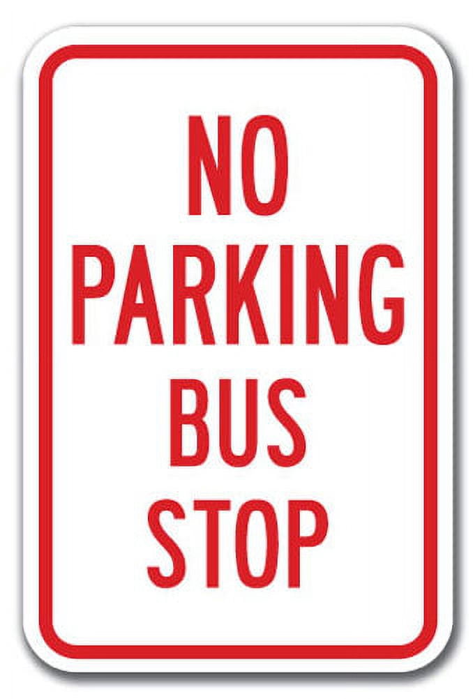 No Parking Bus Stop Sign 12" x 18" Heavy Gauge Aluminum Signs - Walmart.com