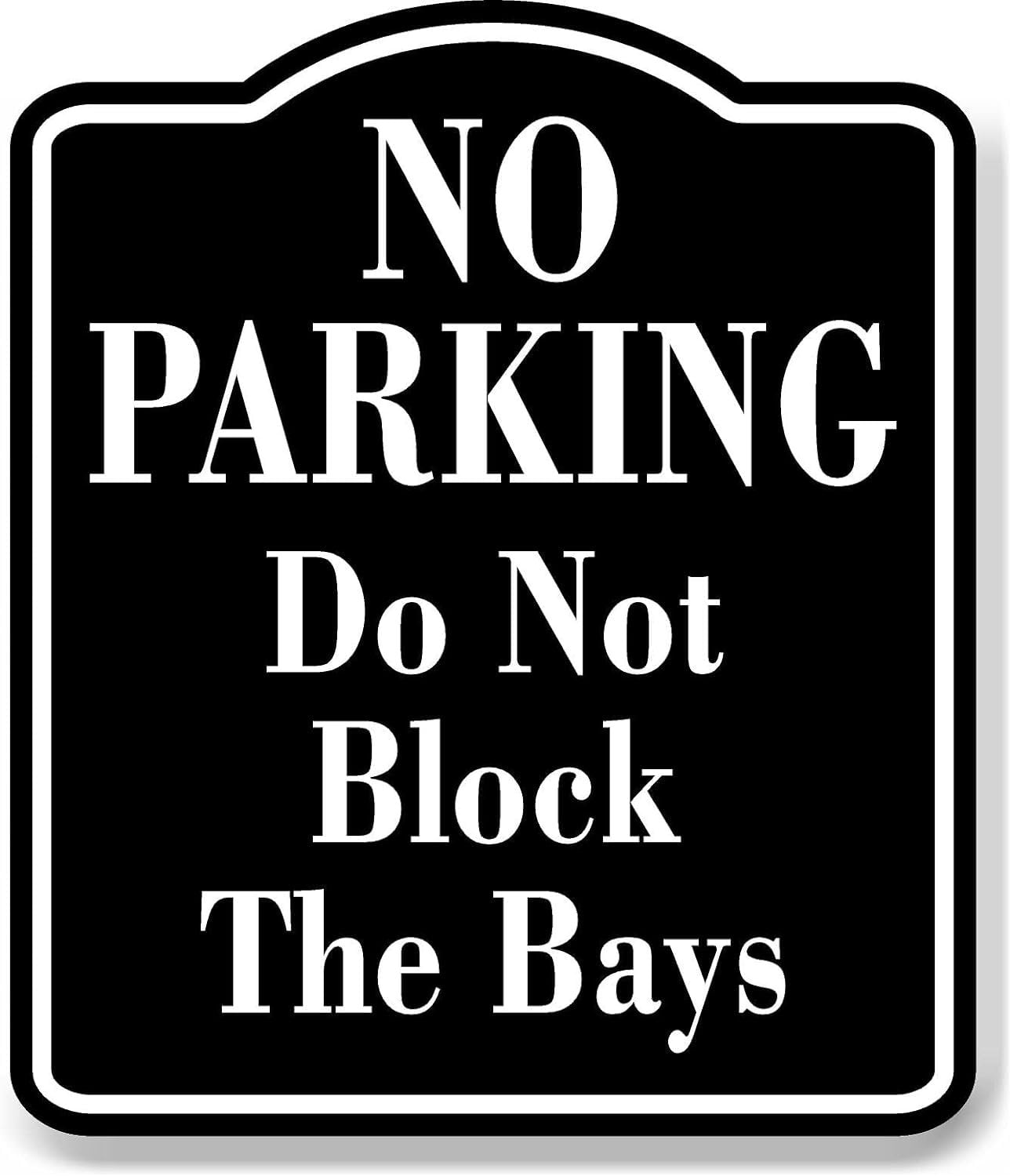 No Parking Do Not Block The Bays BLACK Aluminum Composite Sign, 15"x18 ...