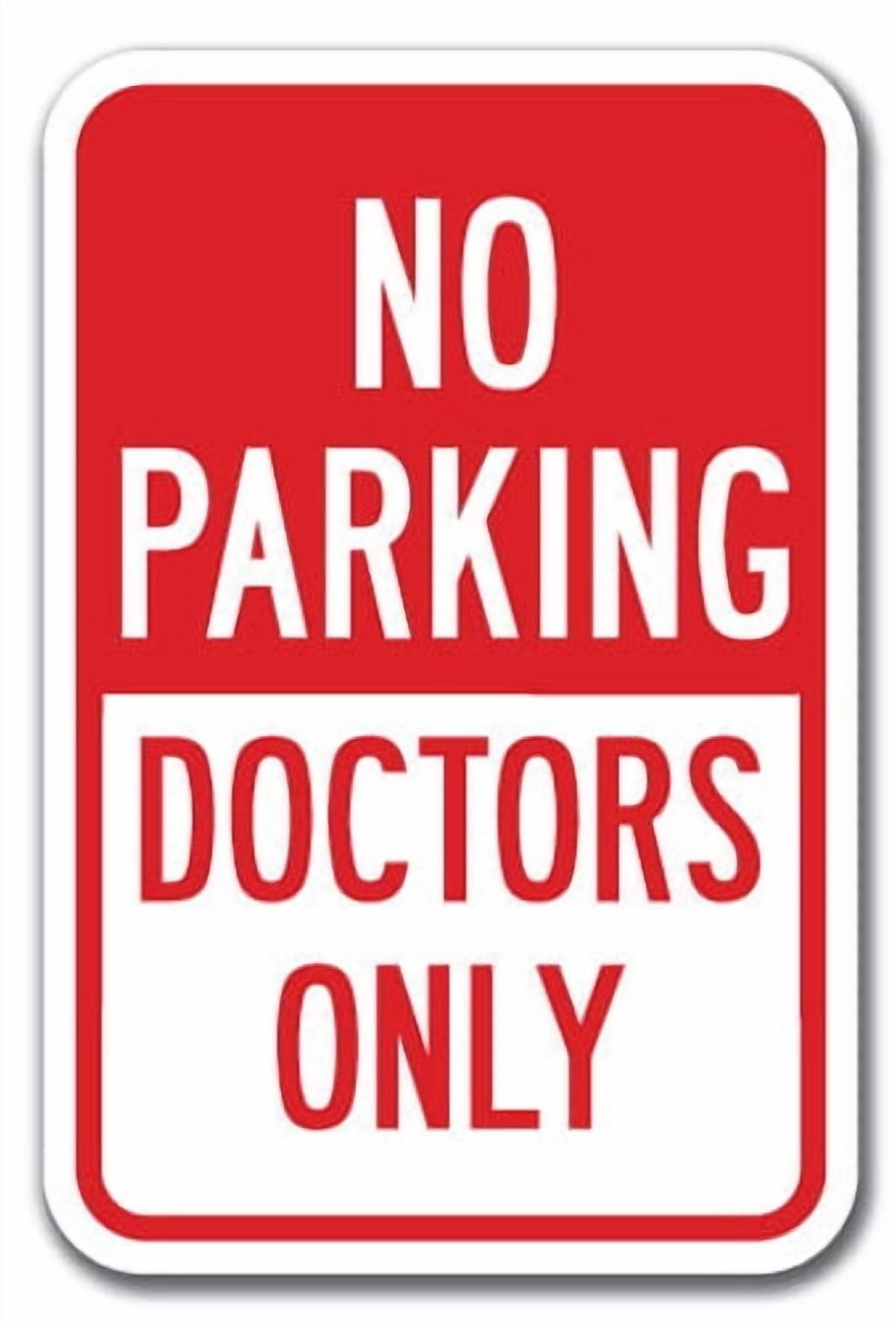 No Parking Doctors Only Sign 12" x 18" Heavy Gauge Aluminum Signs ...