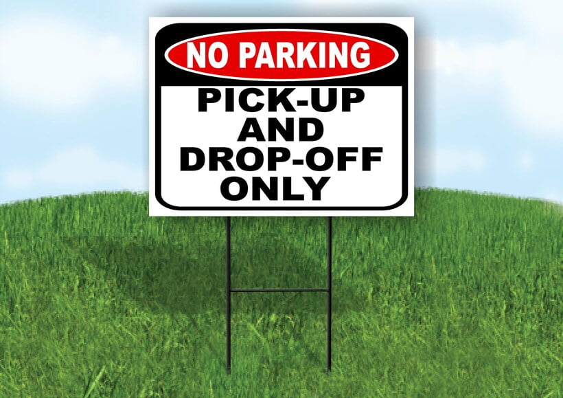 No Parking Drop Off And Pick Up Only Red Black Yard Sign Road Sign ...