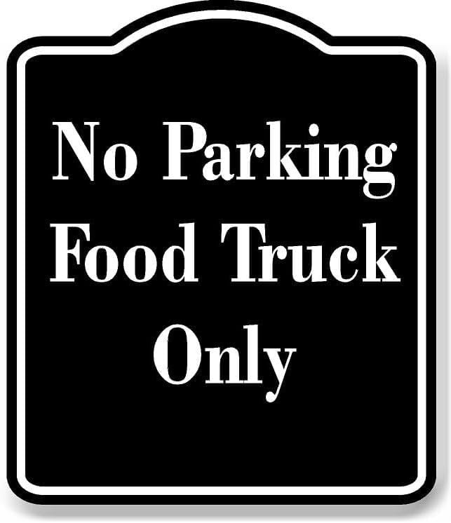 No Parking - Food Truck Only BLACK Aluminum Composite Sign 20''x24 ...