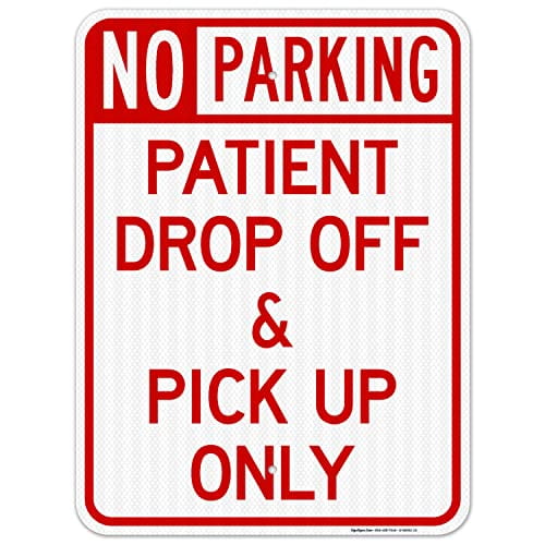 No Parking Patient Drop Off and Pick Up Only Sign, 18x24 Inches, 3M EGP ...