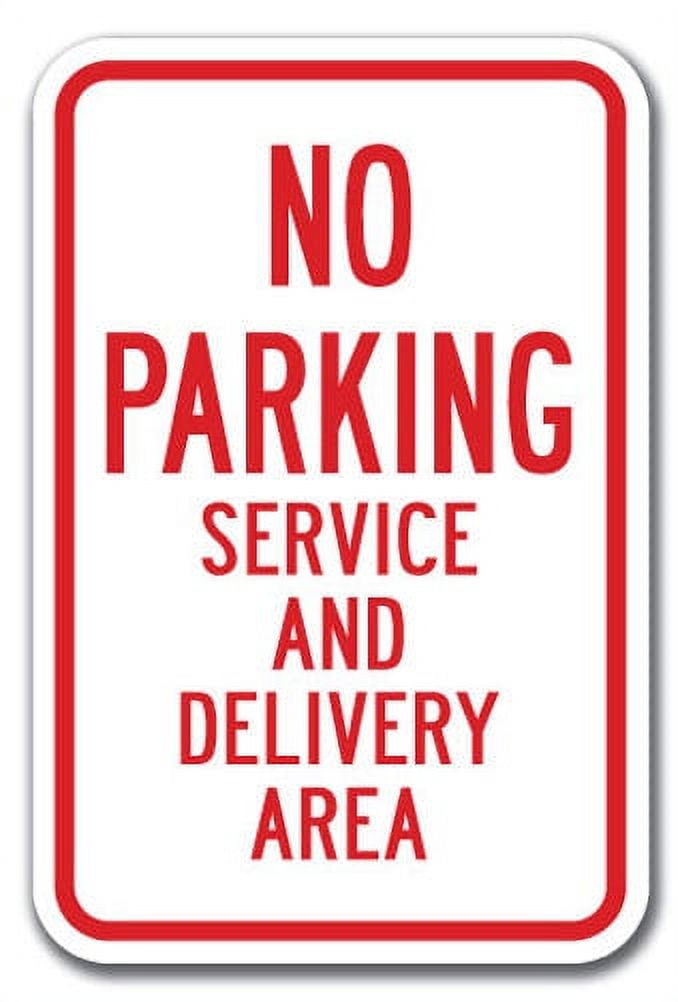 No Parking Service And Delivery Area Sign 12" x 18" Heavy Gauge ...