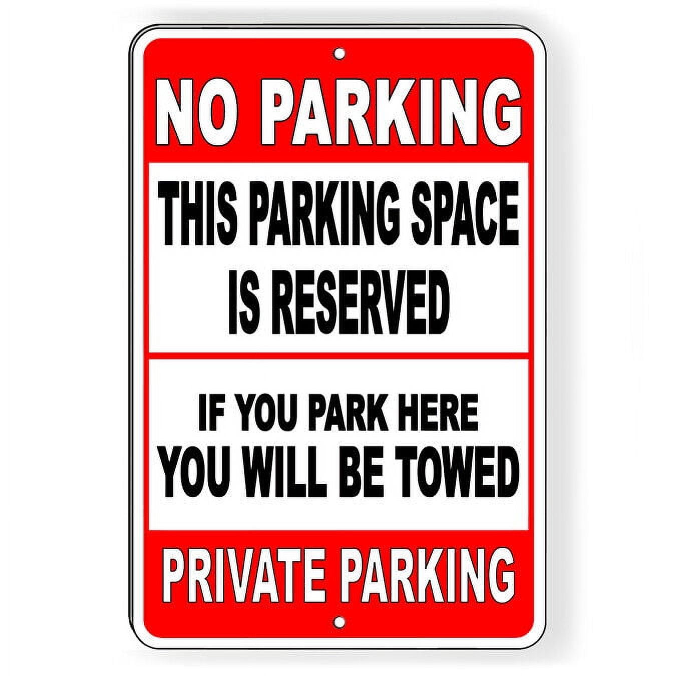 No Parking Space Reserved You Will Be Towed Metal Sign private Size: 8 ...