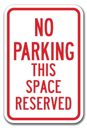No Parking This Space Reserved Sign 12" x 18" Heavy Gauge Aluminum ...