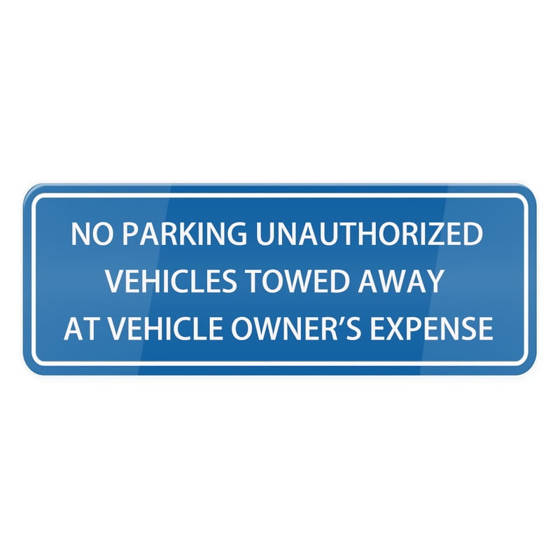 No Parking Unauthorized Vehicles Towed Away At Vehicle Owner'S Expense ...