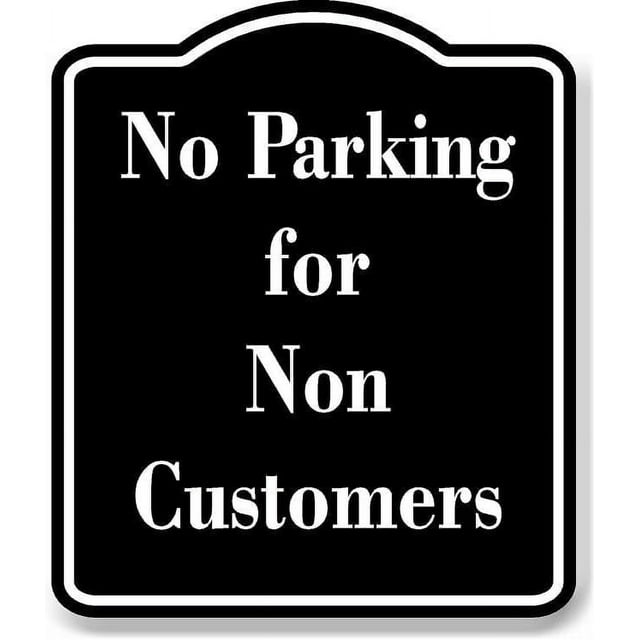 No Parking for Non-Customers BLACK Aluminum Composite Sign 20''x24 ...