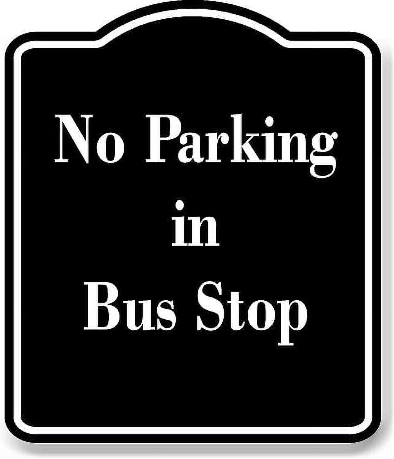 No Parking in Bus Stop BLACK Aluminum Composite Sign 8.5''x10 ...