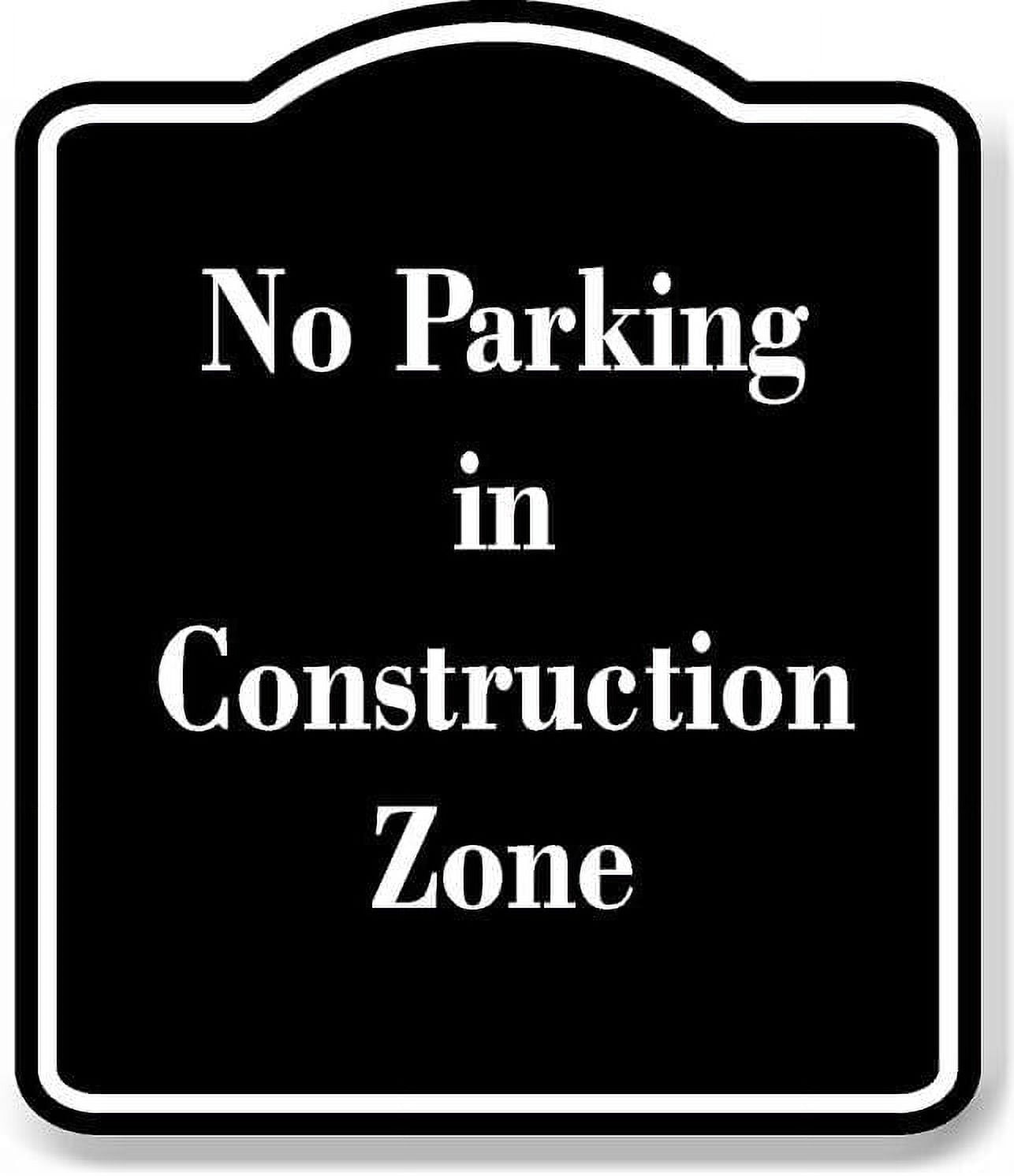 No Parking in Construction Zone BLACK Aluminum Composite Sign 20''x24 ...