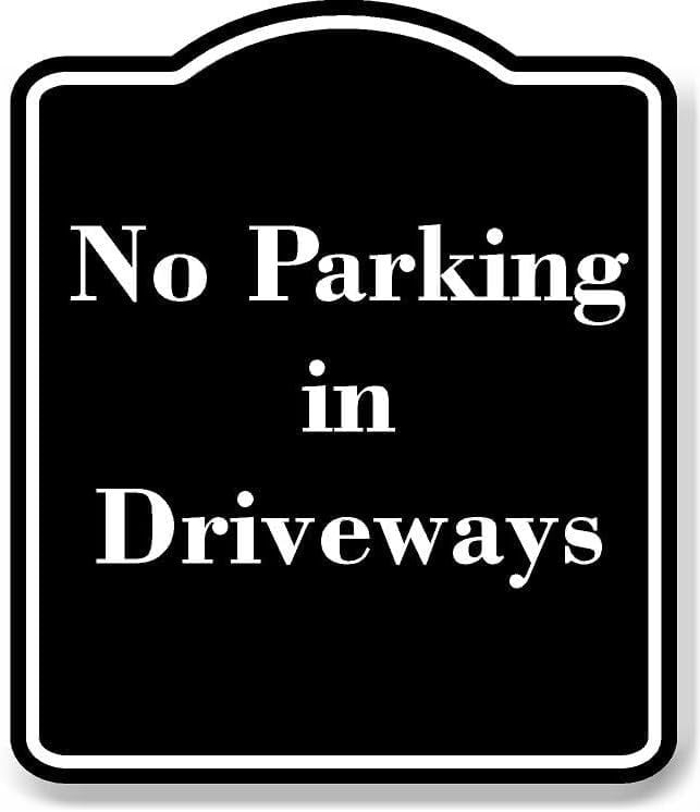 No Parking in Driveways BLACK Aluminum Composite Sign 15''x18 ...