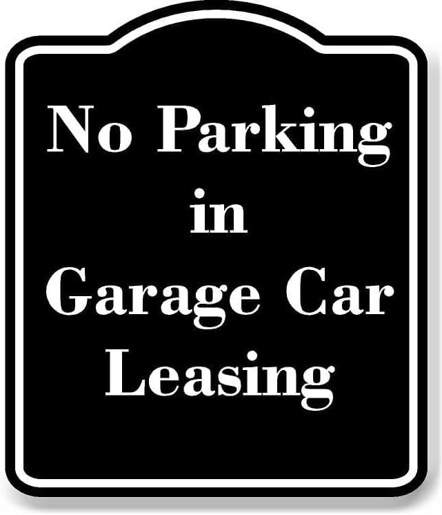 No Parking in Garage Car Leasing BLACK Aluminum Composite Sign 20''x24 ...