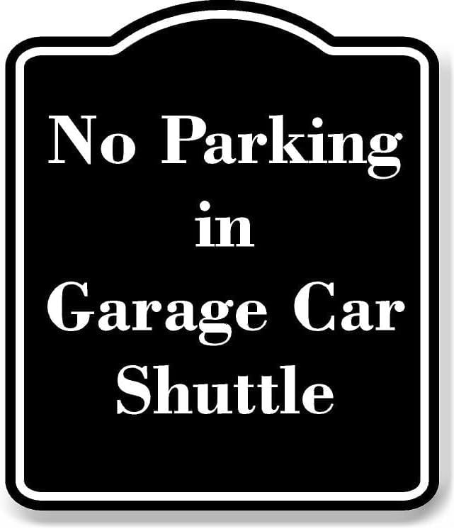 No Parking in Garage Car Shuttle BLACK Aluminum Composite Sign 8.5''x10 ...