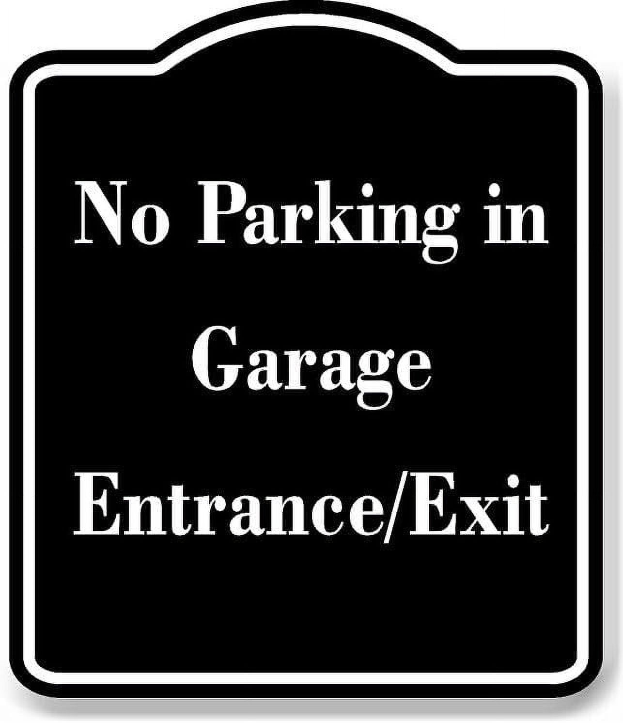 No Parking in Garage Entrance-Exit BLACK Aluminum Composite Sign 15 ...