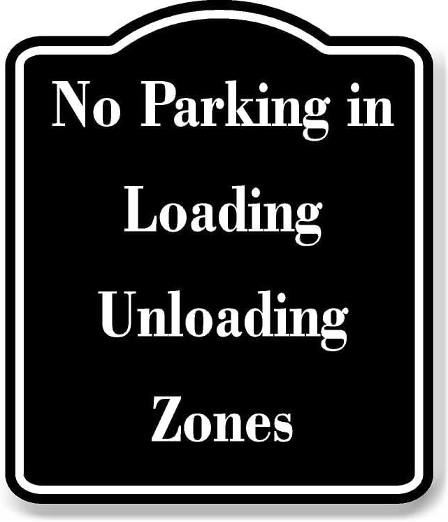 No Parking in Loading-Unloading Zones BLACK Aluminum Composite Sign 8.5 ...