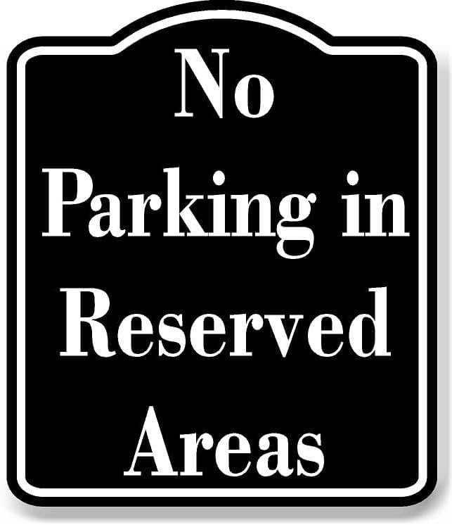 No Parking in Reserved Areas BLACK Aluminum Composite Sign 15''x18 ...