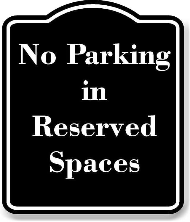 No Parking in Reserved Spaces BLACK Aluminum Composite Sign 8.5''x10 ...