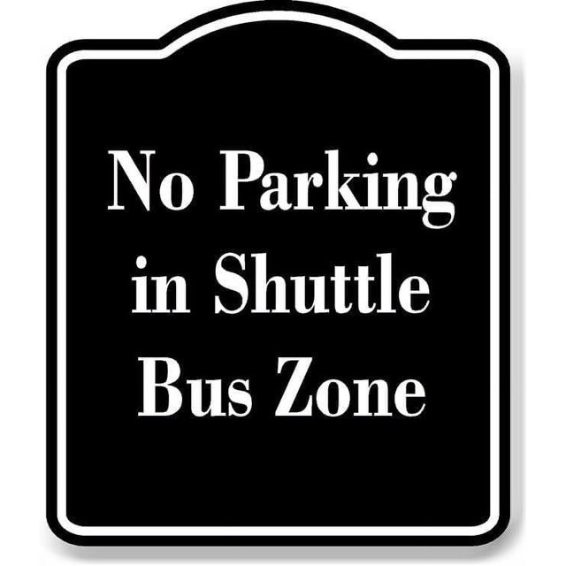 No Parking in Shuttle Bus Zone BLACK Aluminum Composite Sign 20''x24 ...