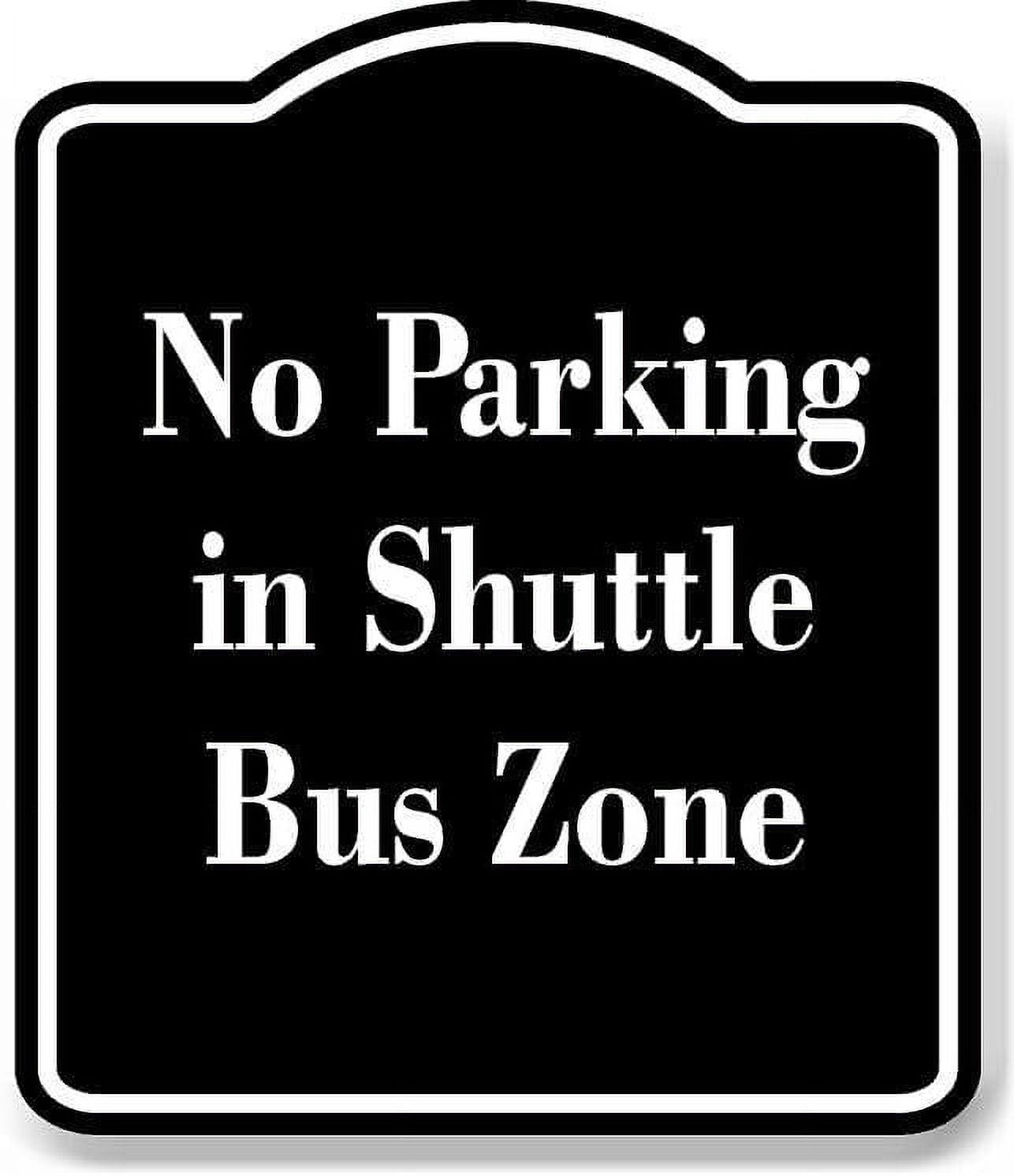 No Parking in Shuttle Bus Zone BLACK Aluminum Composite Sign 8.5''x10 ...