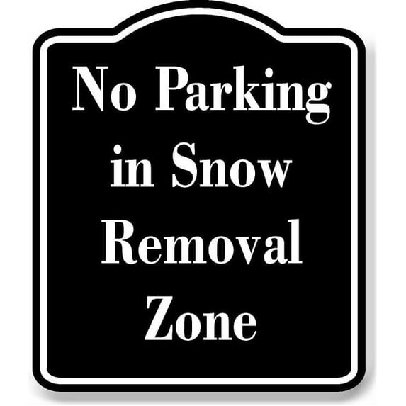 No Parking in Snow Removal Zone BLACK Aluminum Composite Sign 15''x18 ...