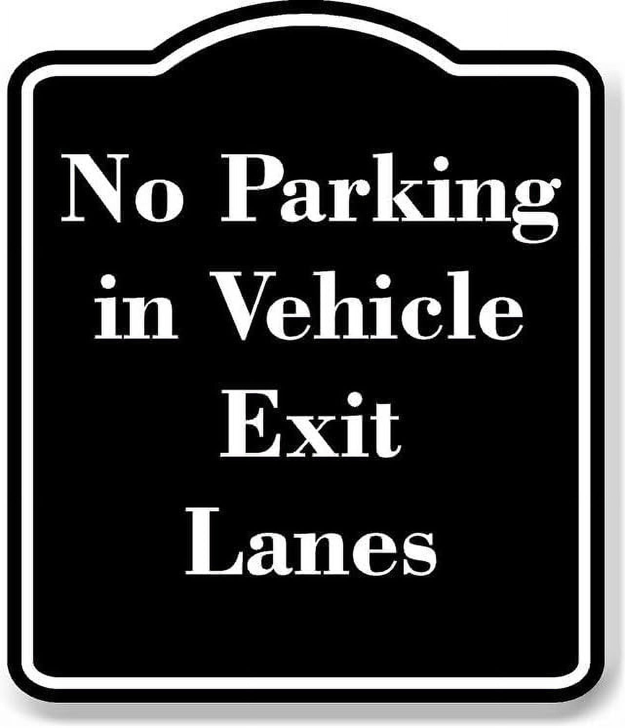 No Parking in Vehicle Exit Lanes BLACK Aluminum Composite Sign 20''x24 ...