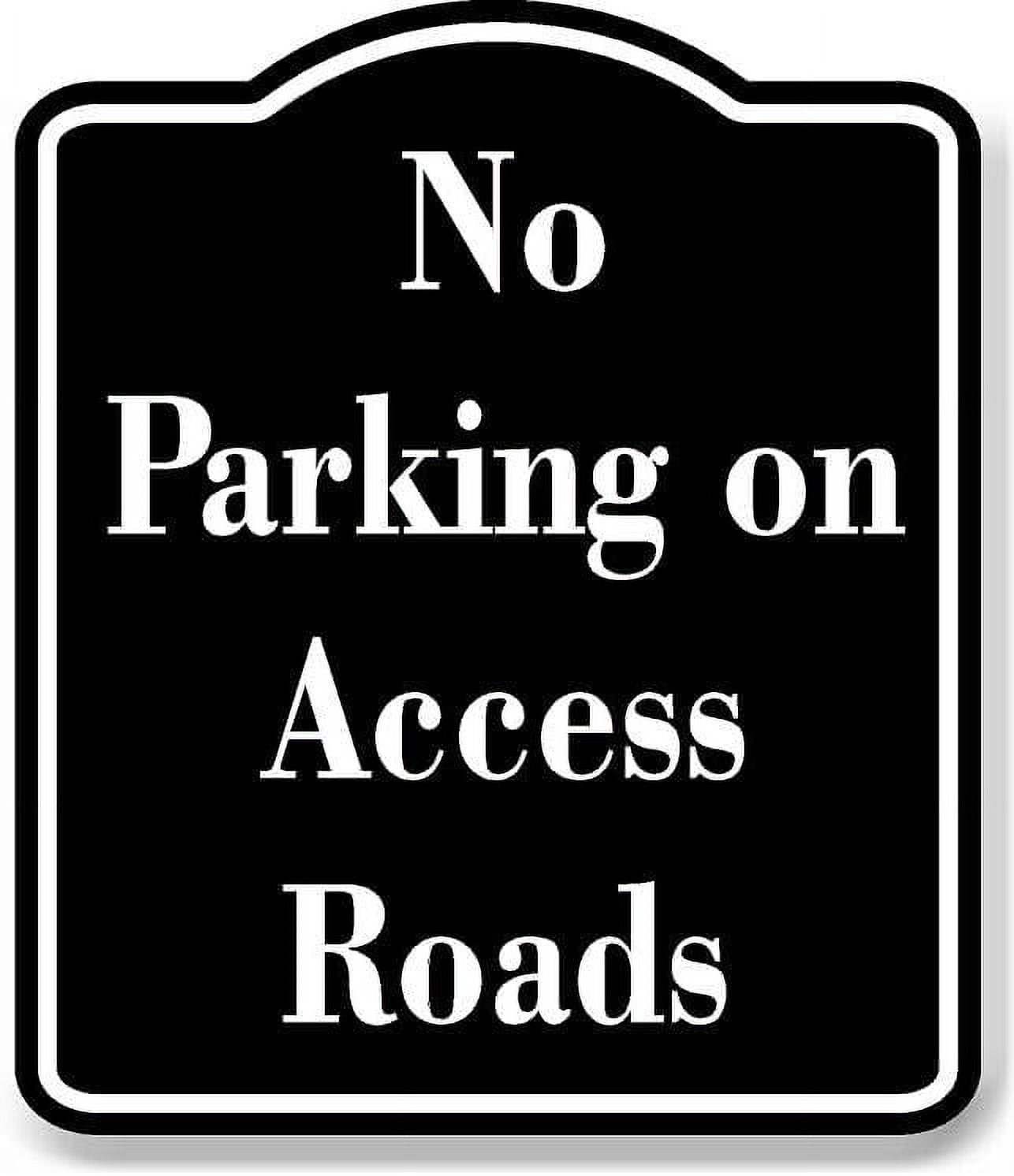 No Parking on Access Roads BLACK Aluminum Composite Sign 15''x18 ...