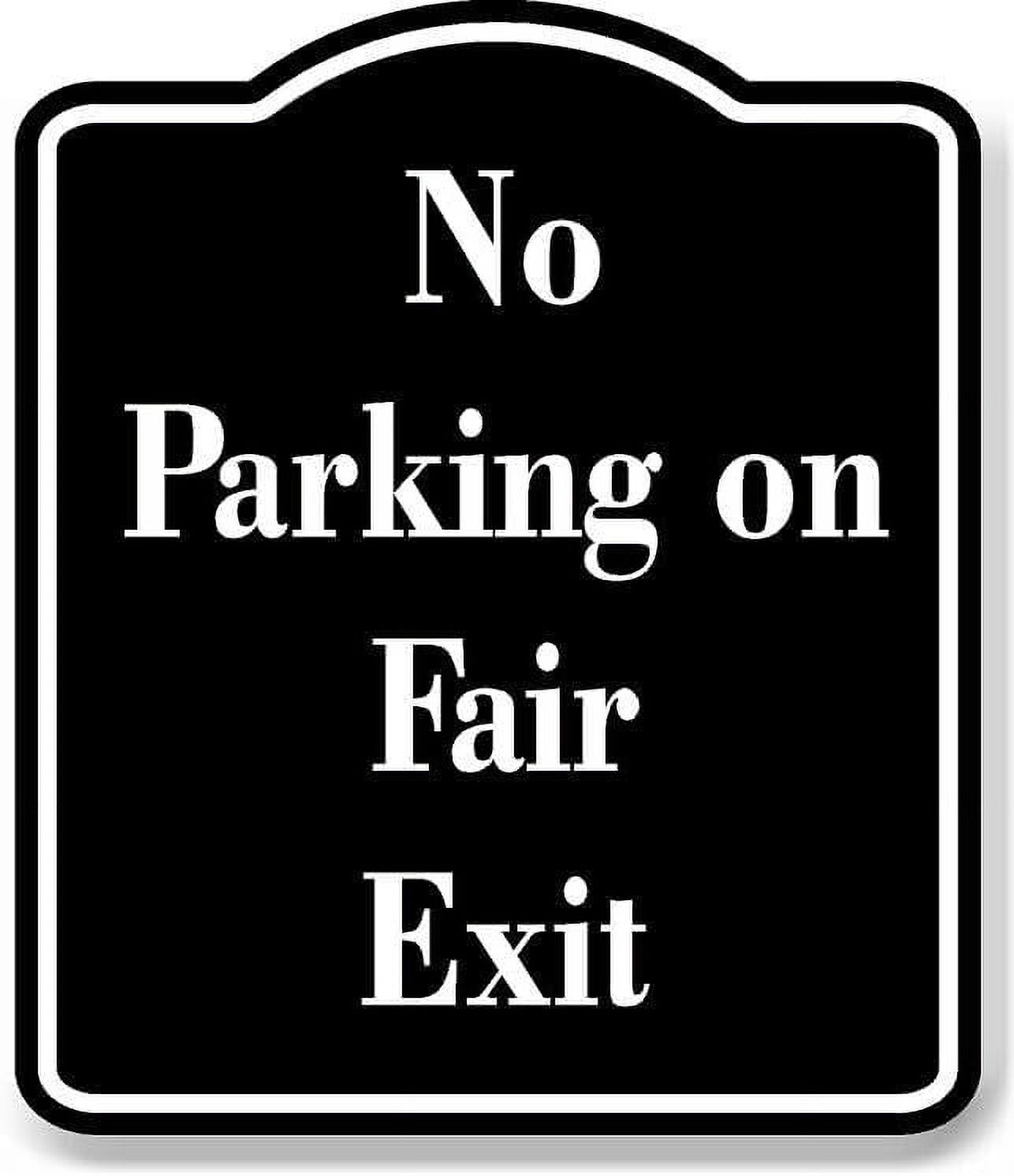 No Parking on Fair Exit BLACK Aluminum Composite Sign 20''x24 ...