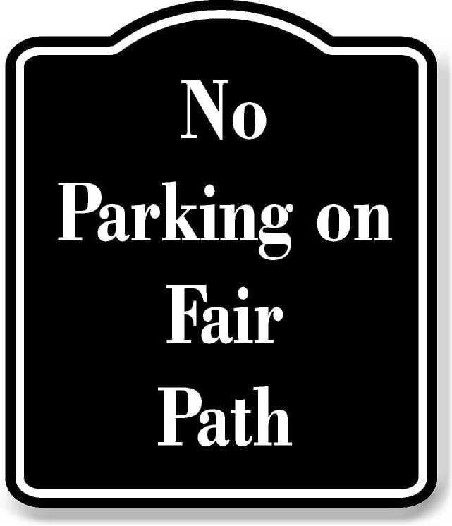 No Parking on Fair Path BLACK Aluminum Composite Sign 20''x24 ...