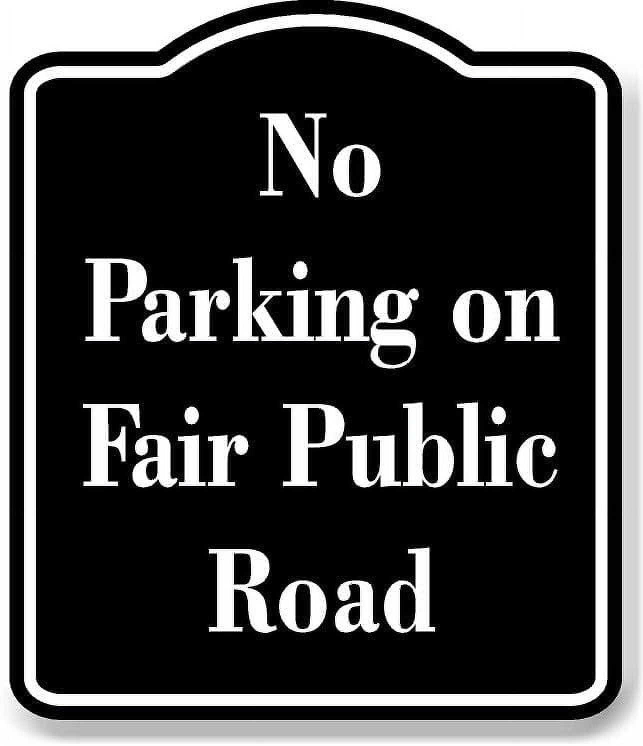 No Parking on Fair Public Road BLACK Aluminum Composite Sign 8.5''x10 ...