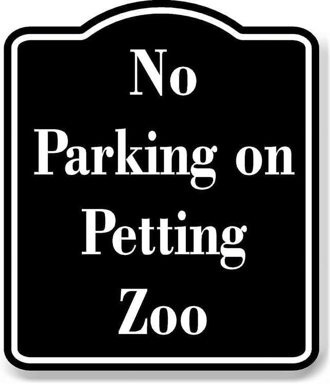 No Parking on Petting Zoo BLACK Aluminum Composite Sign 15''x18 ...