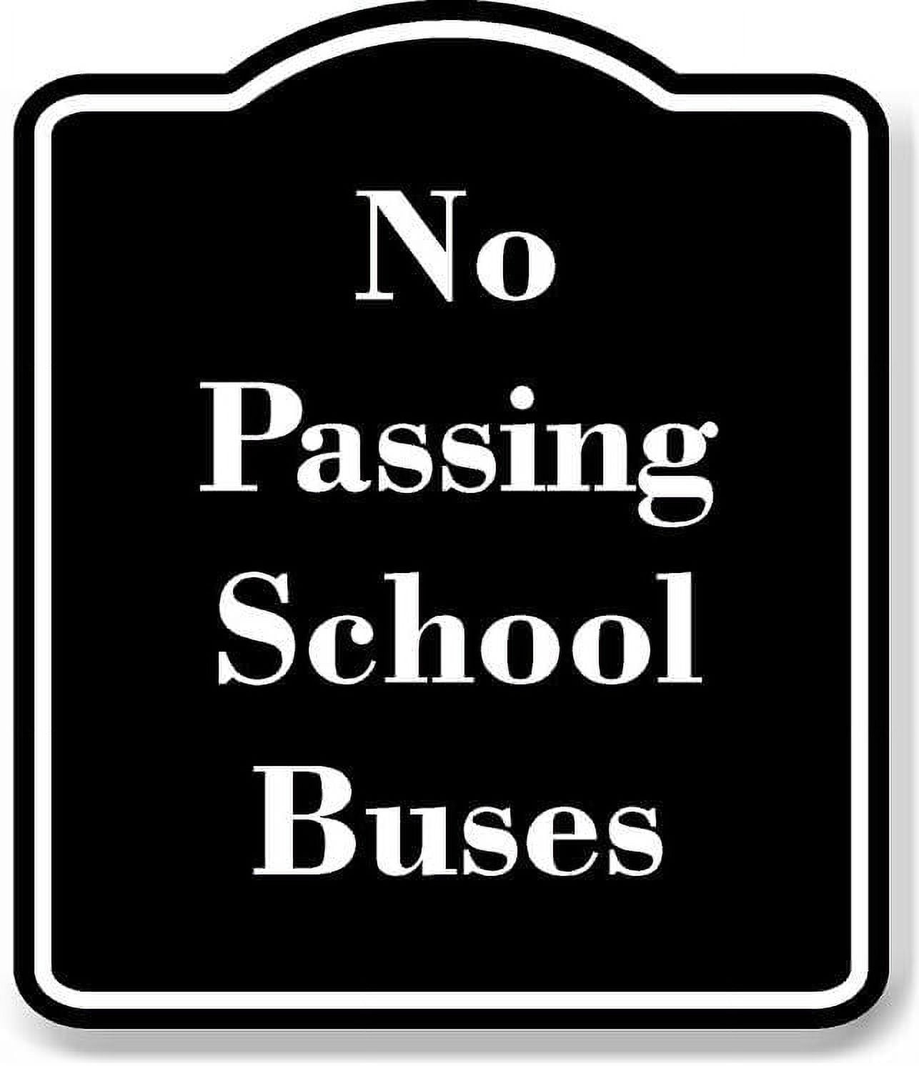 No Passing School Buses BLACK Aluminum Composite Sign 20''x24 ...