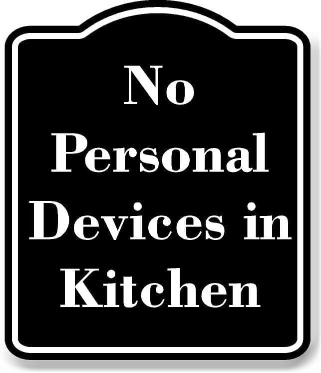 No Personal Devices in Kitchen BLACK Aluminium Composite Sign 8.5''x10 ...