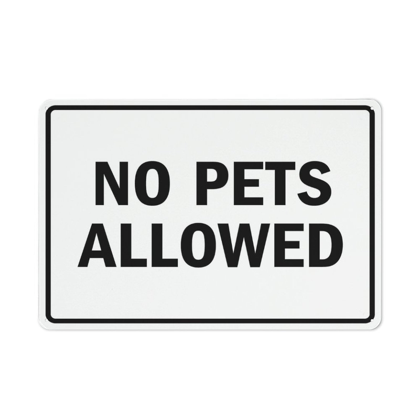 No Pets Allowed Sign Sign, 8 X 12 Grade Reflective Sheeting Rust Free ...