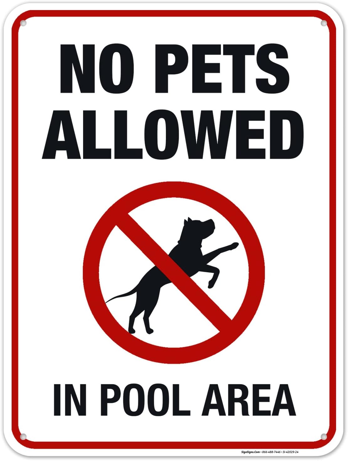 No Pets Allowed in Pool Area Pool Sign, 18x24 Inches, 55 mil Thick HDPS ...