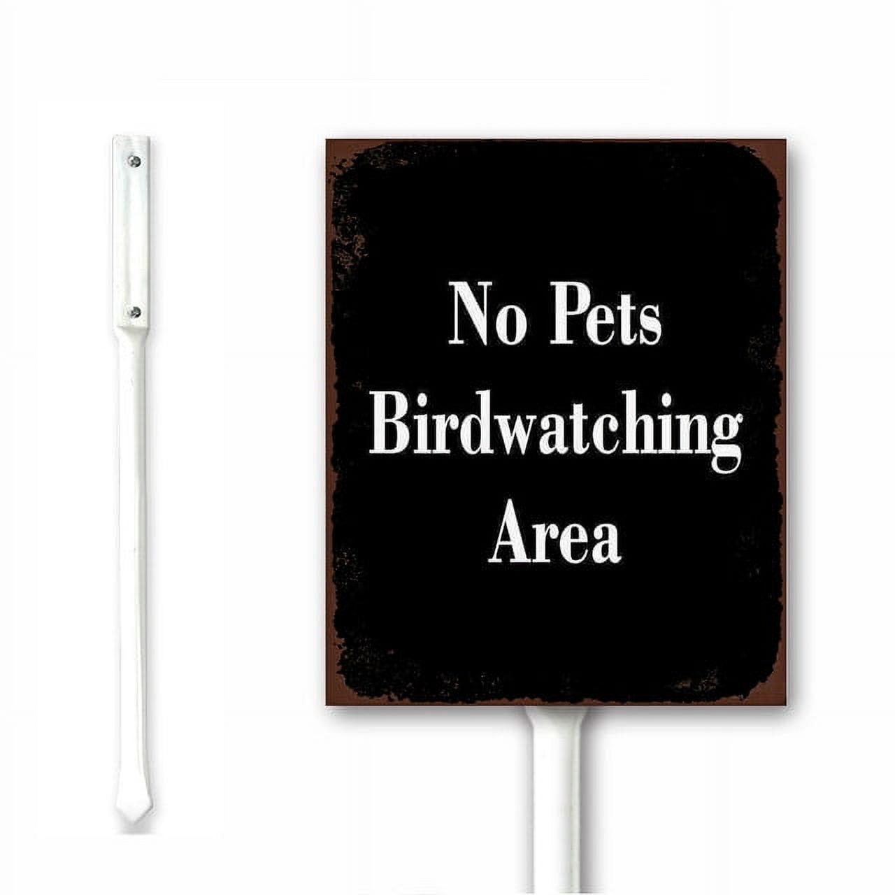 No Pets - Birdwatching Area Sign for Outdoor Metal Yard Sign Funny Lawn ...