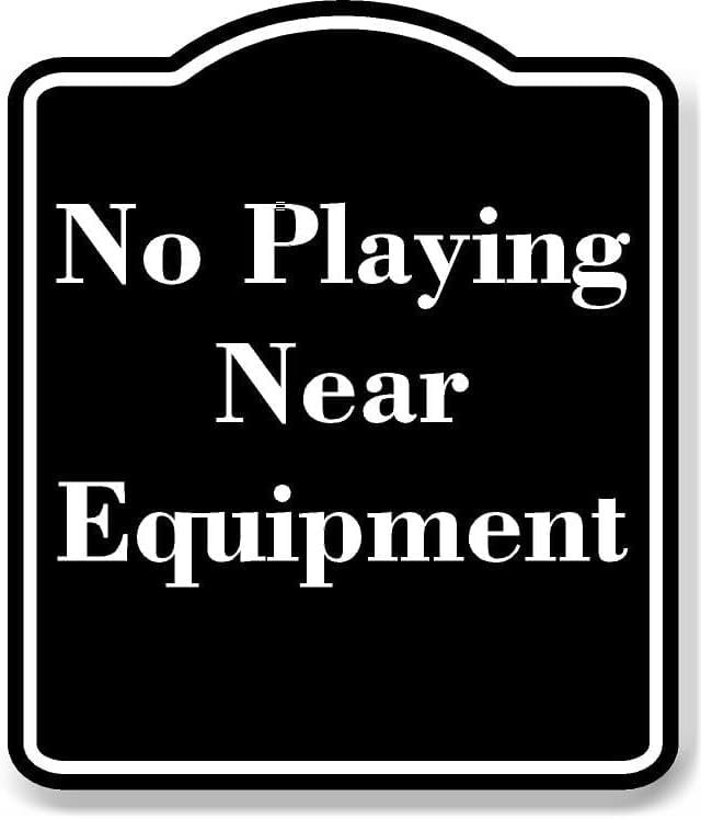 No Playing Near Equipment BLACK Aluminum Composite Sign 8.5''x10 ...