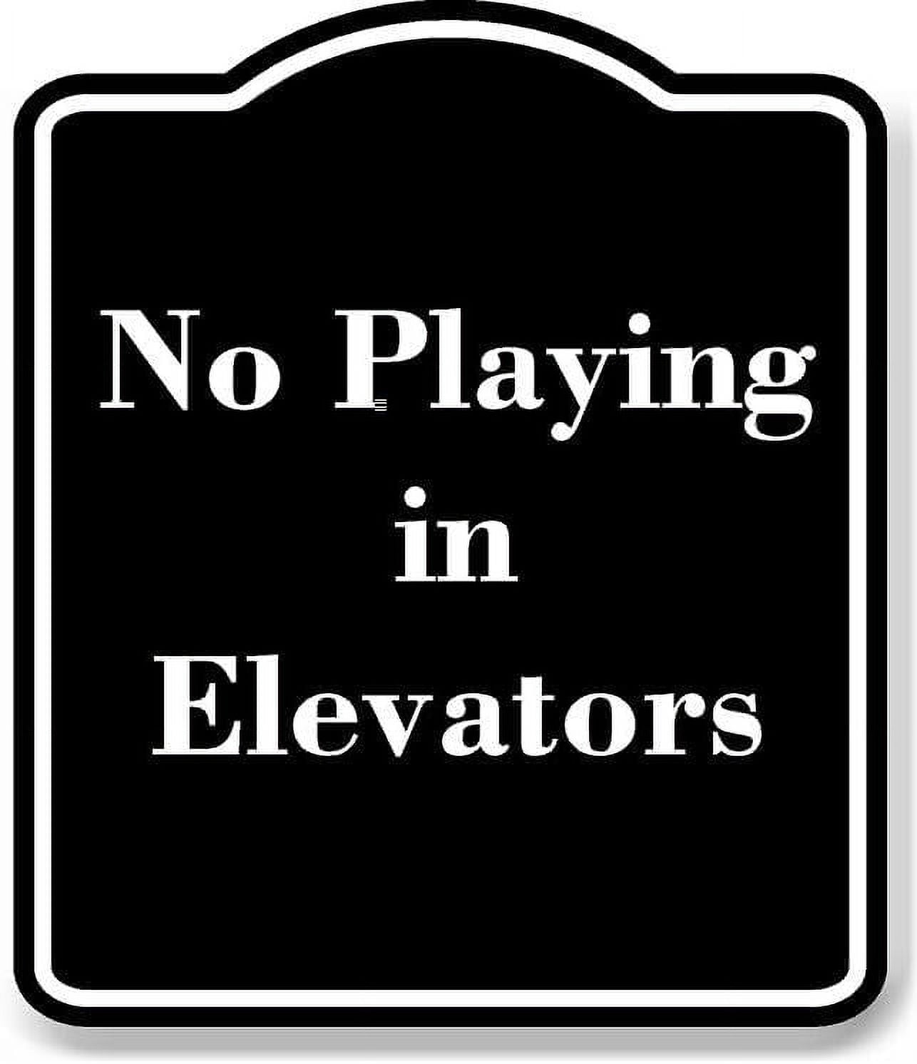 No Playing in Elevators BLACK Aluminum Composite Sign 20''x24 ...