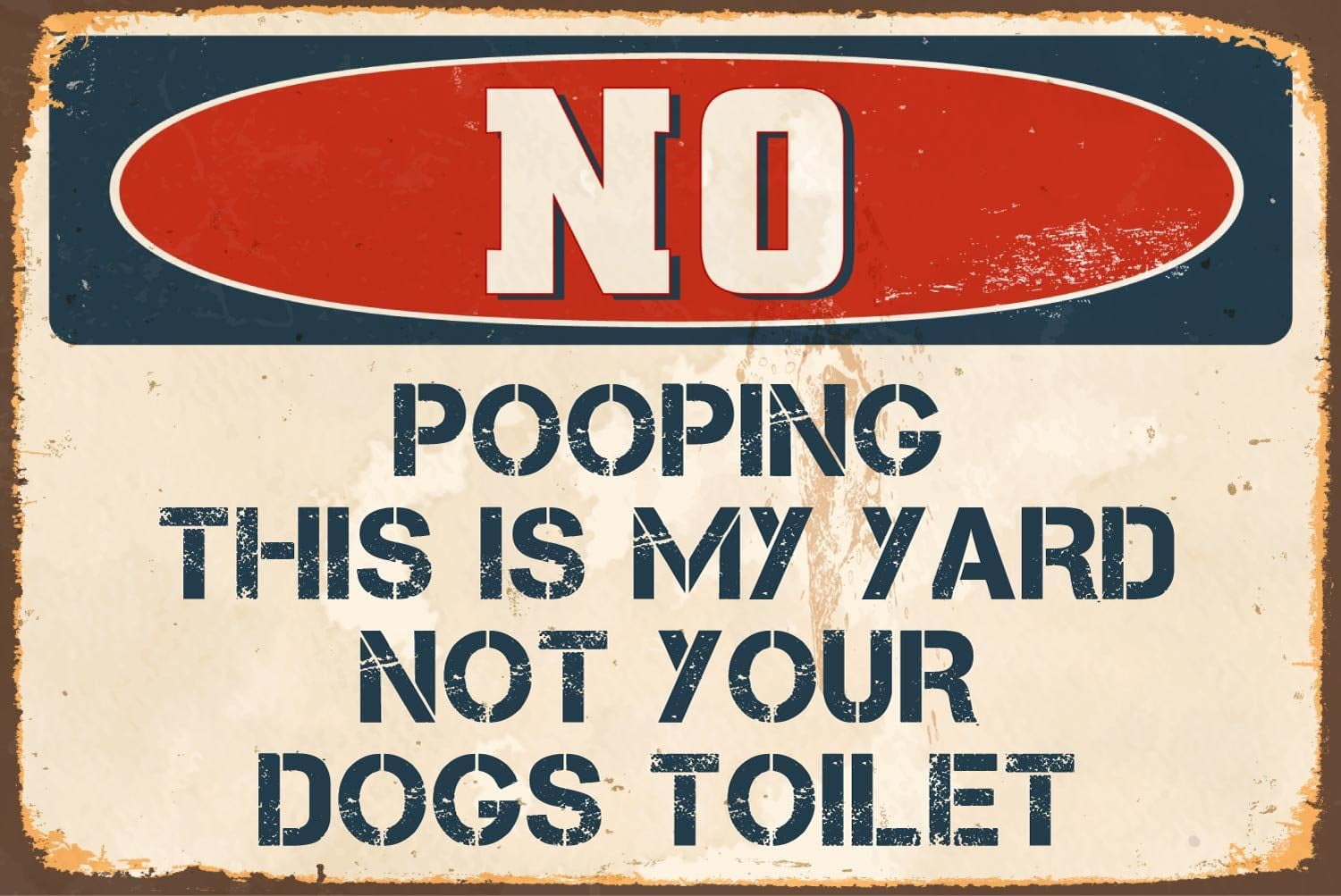 No Pooping This Is My Yard Not Your Dogs Toilet 8” x 12” Vintage ...