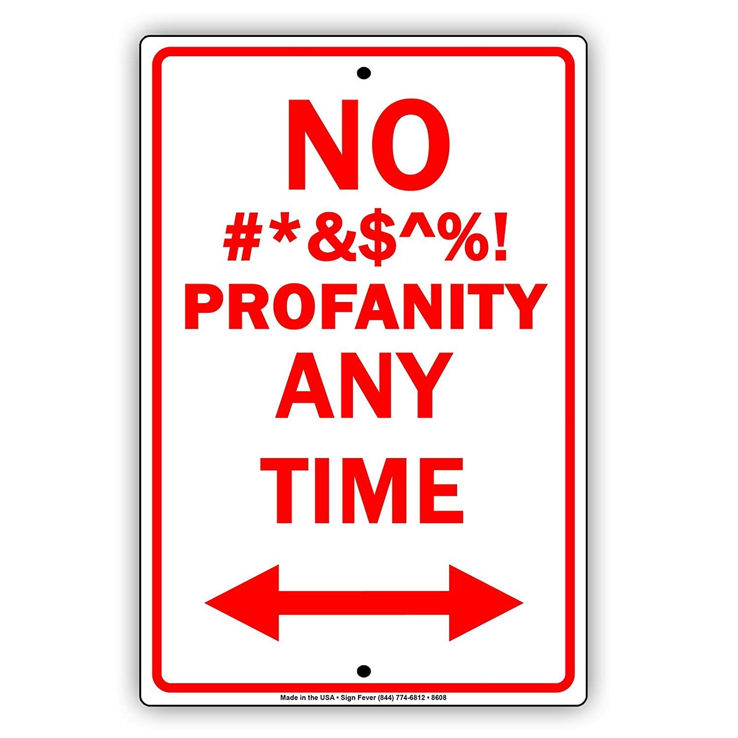 No #&$^%! Profanity Any Time Sign UV Coated Drilled Holes Metal Sign No ...