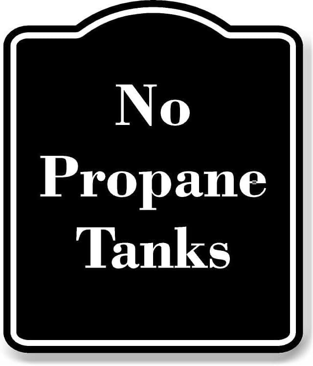 No Propane Tanks BLACK Aluminum Composite Sign 15''x18'' - Walmart.com