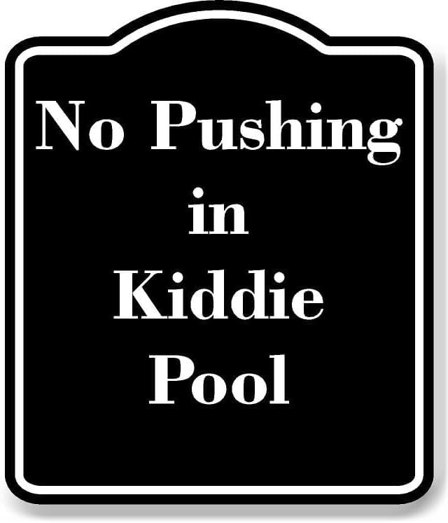 No Pushing in Kiddie Pool BLACK Aluminum Composite Sign 15''x18 ...