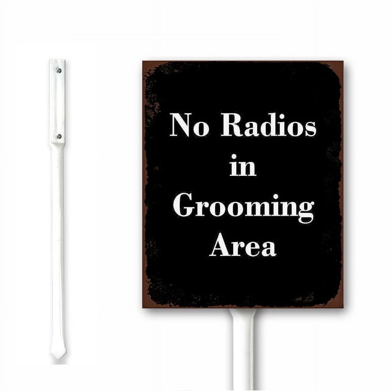 No Radios in Grooming Area Sign for Outdoor Metal Yard Sign Funny Lawn ...