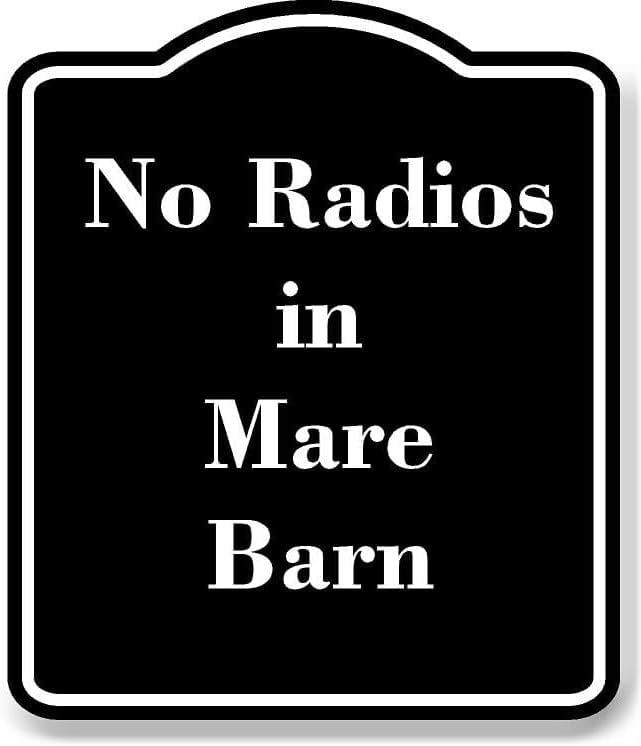 No Radios in Mare Barn BLACK Aluminum Composite Sign 20''x24 ...
