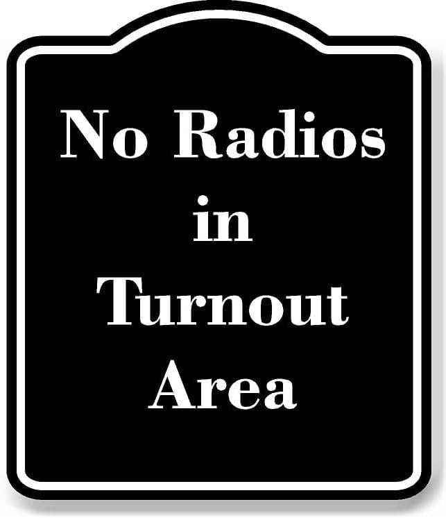 No Radios in Turnout Area BLACK Aluminum Composite Sign 15''x18 ...